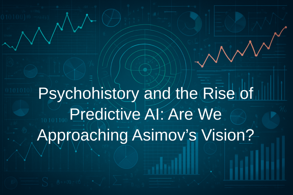 Psychohistory And The Rise Of Predictive AI: Are We Approaching Asimov ...
